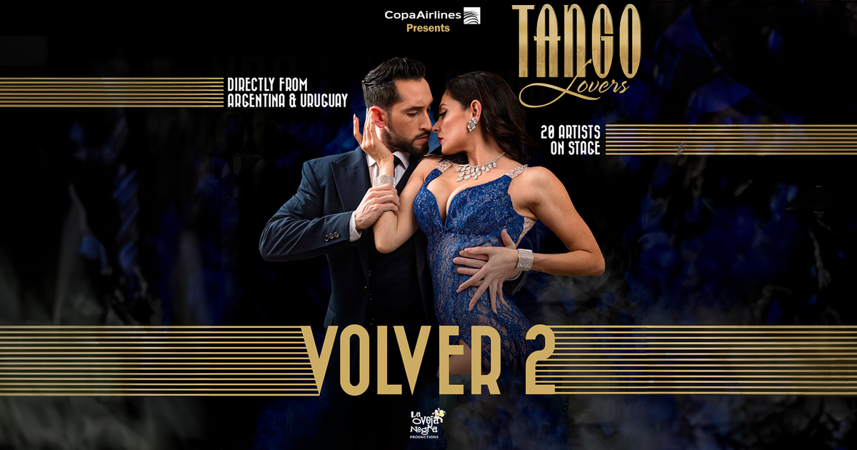 VOLVER 2 — by Tango Lovers | Queens Theatre